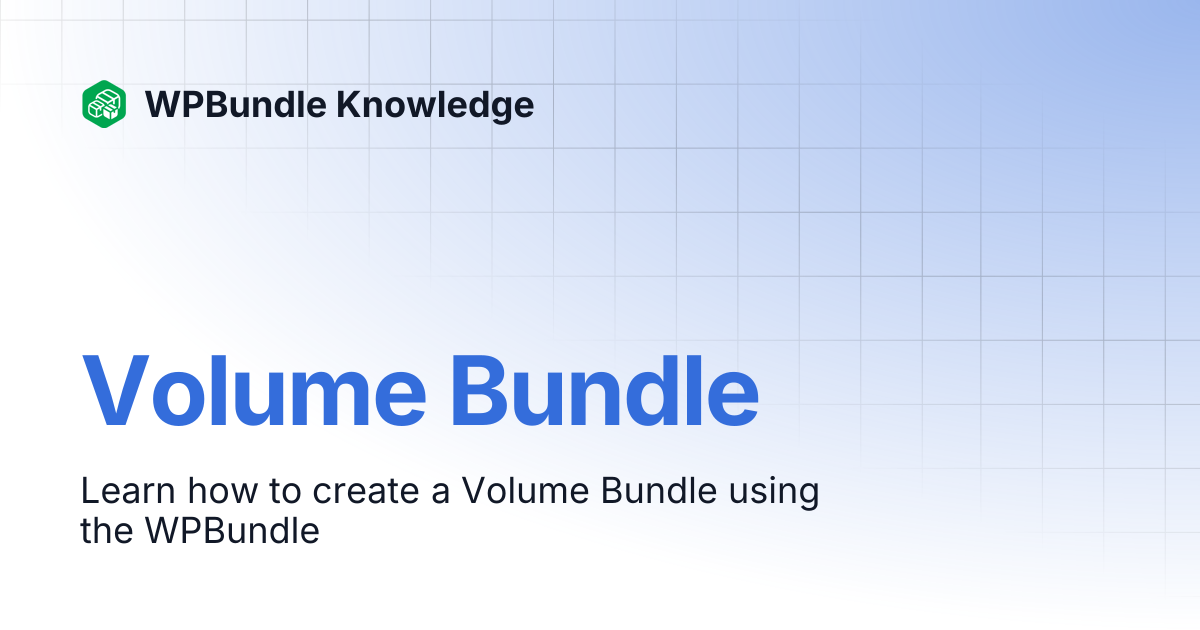 Volume Bundle | WPBundle Knowledge