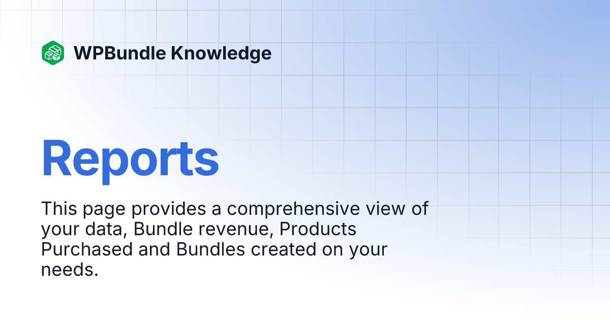 Reports | WPBundle Knowledge